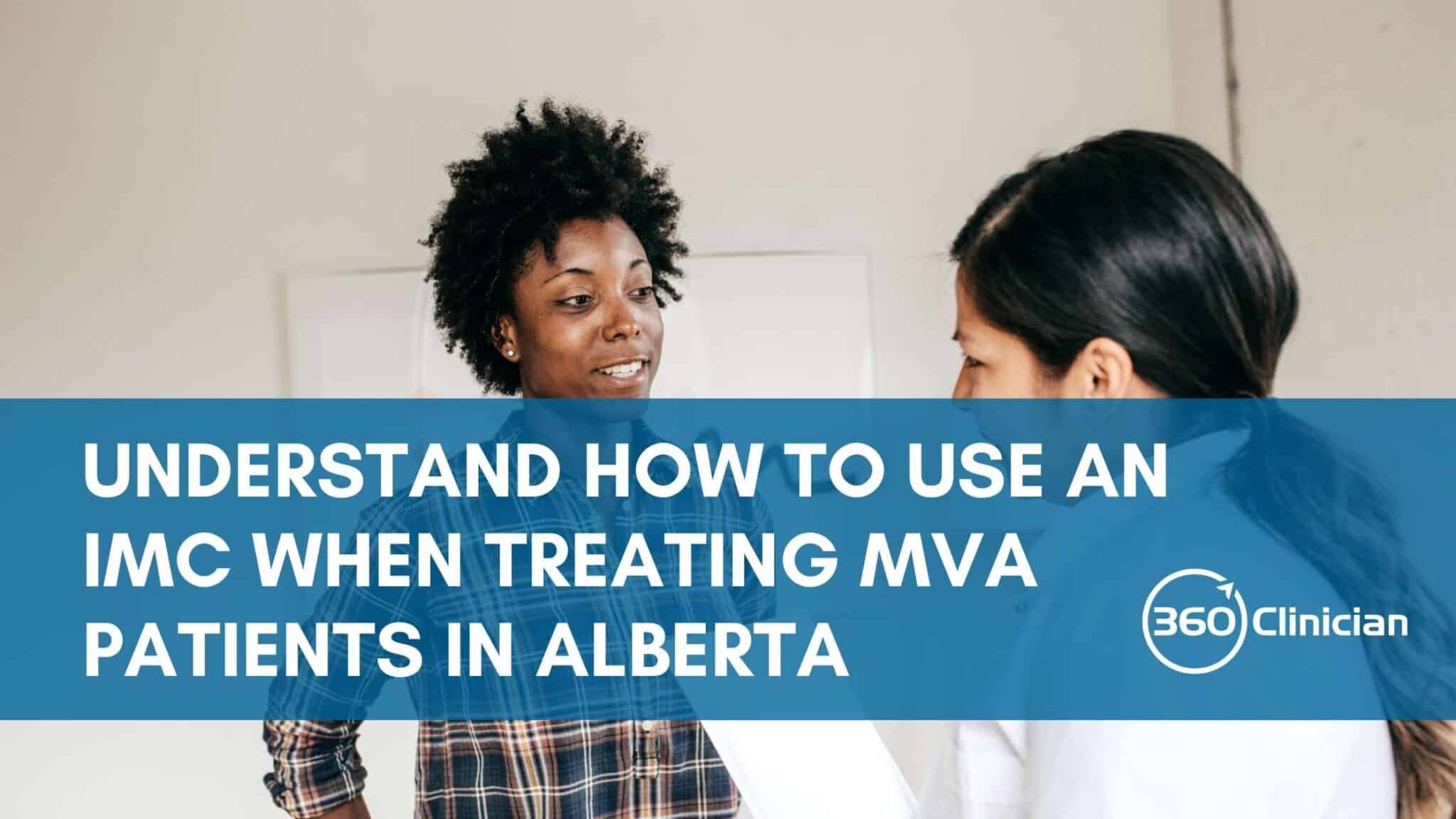 Understand How to Use an IMC When Treating MVA/MVC Patients in Alberta ...