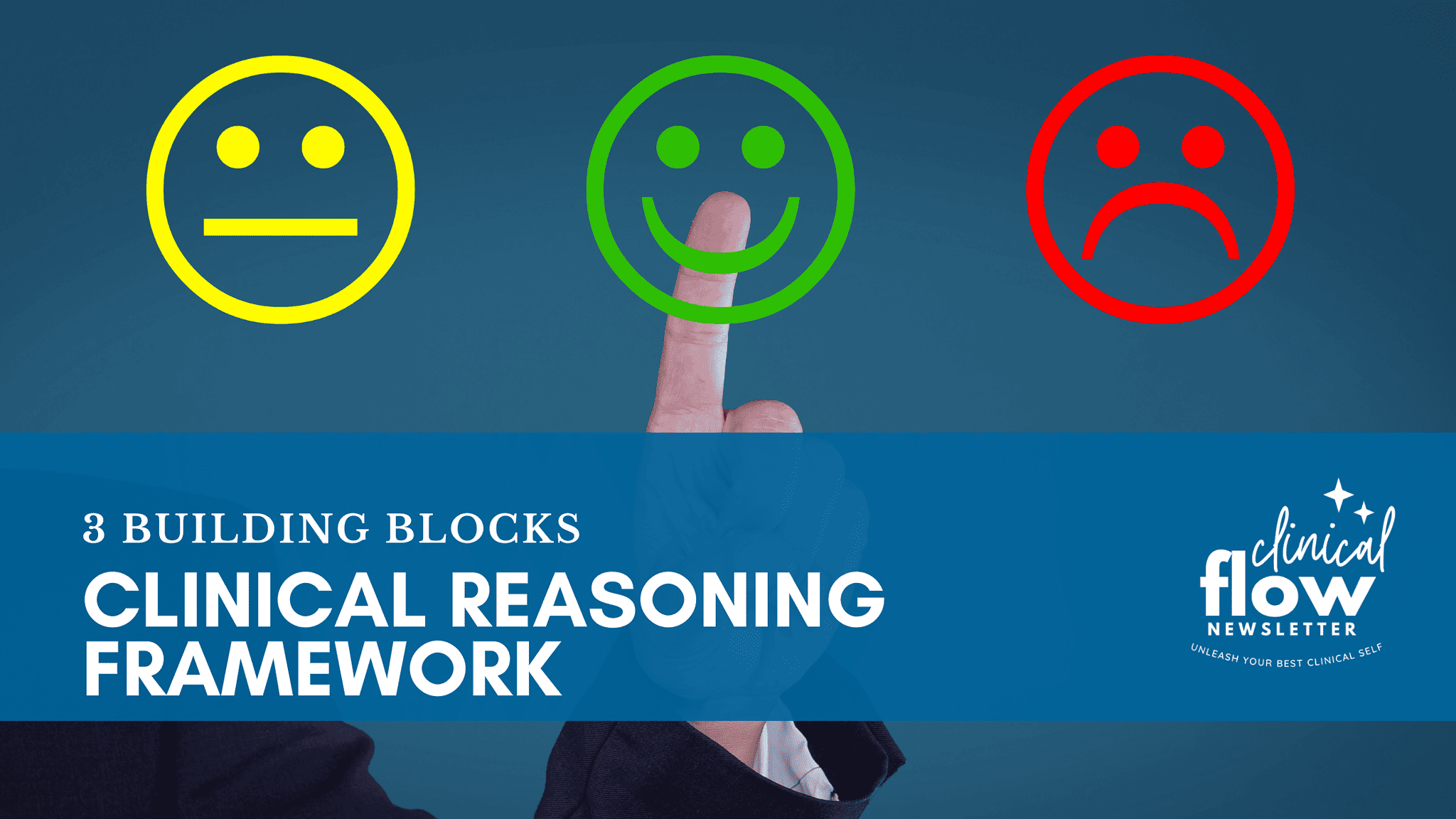 Unpacking the 3 Key Building Blocks of Your Clinical Reasoning Framework – 360Clinician